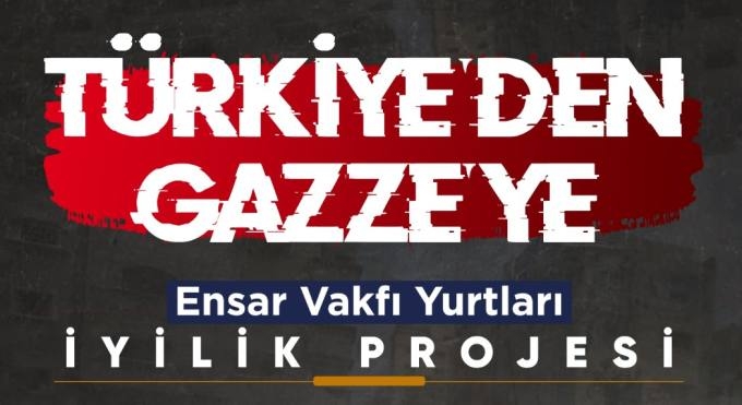 Ensar Vakfı Yurtları İYİLİK PROJESİ