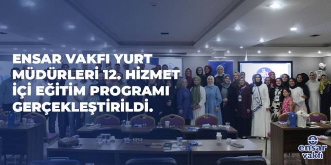 Ensar Vakfı Yurt Müdürleri 12. Hizmet İçi Eğitim Programı Rize'de ...